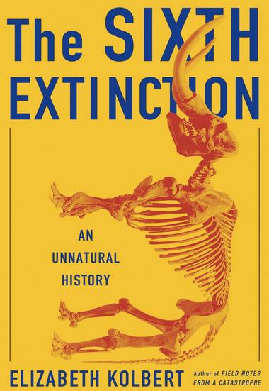 In "The Sixth Extinction," Elizabeth Kolbert reports from the ...